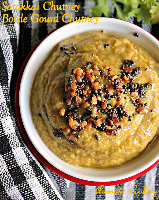 Aromatic Cooking: Sorakkai Chutney, Bottle Gourd ( Lauki ) Chutney