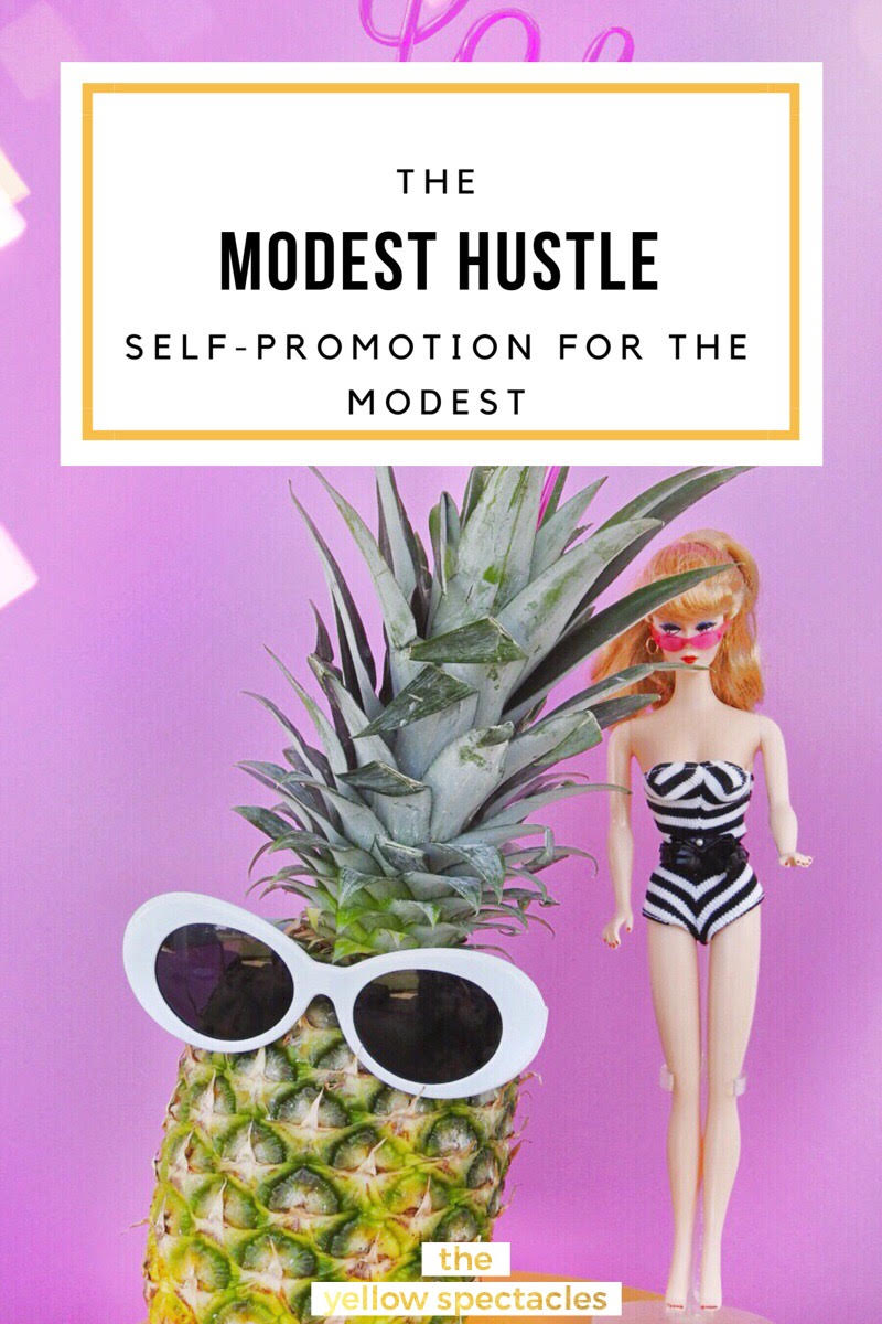 The Modest Hustle: How-To Self Promote if You're a Modest Person — The ...