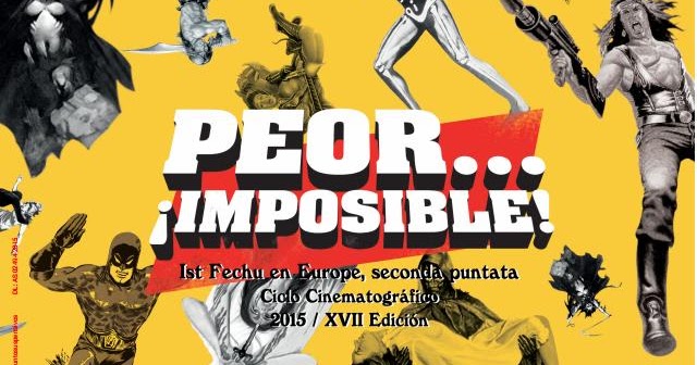 Peor Imposible - Ciclo cinematográfico: Peor Imposible 2015