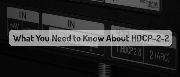 HDCP Copy Protection and 4K Streaming