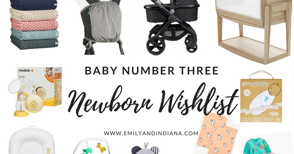 Newborn Wishlist for Baby Number Three | Emily and Indiana