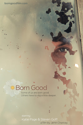 For Love of Indie Filmmaking: Born Good Movie Poster!