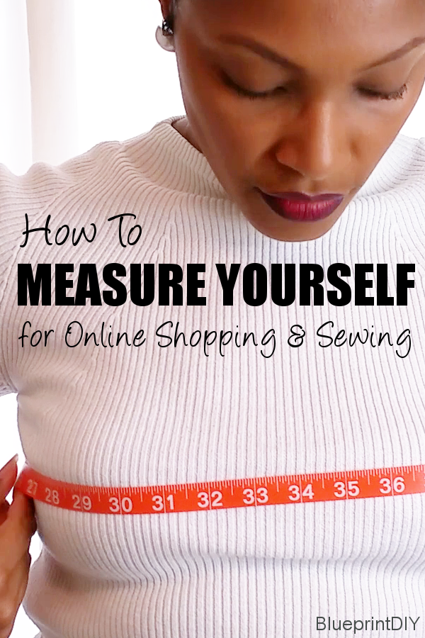 How To Measure Yourself for Online Shopping & Sewing - Blueprint DIY