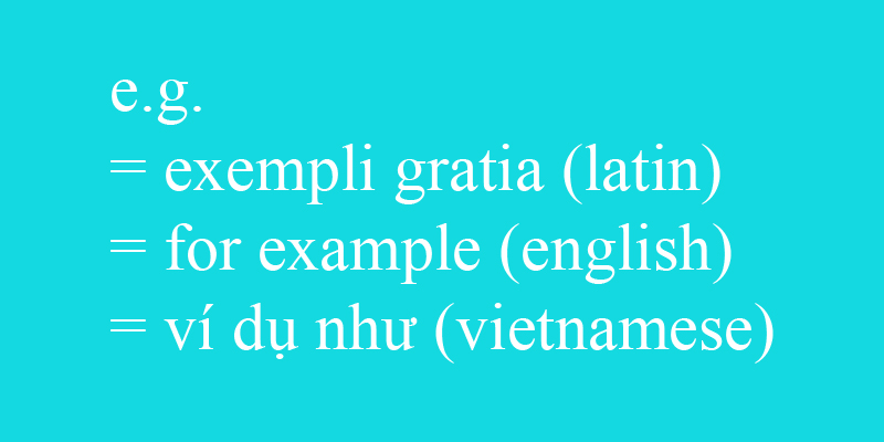 eg là viết tắt của từ gì? eg là gì? eg có nghĩa là gì? - English Lives