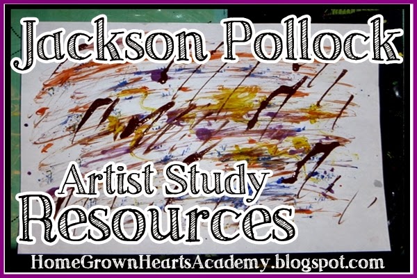 Home Grown Hearts Academy Homeschool Blog: Jackson Pollock Artist Study