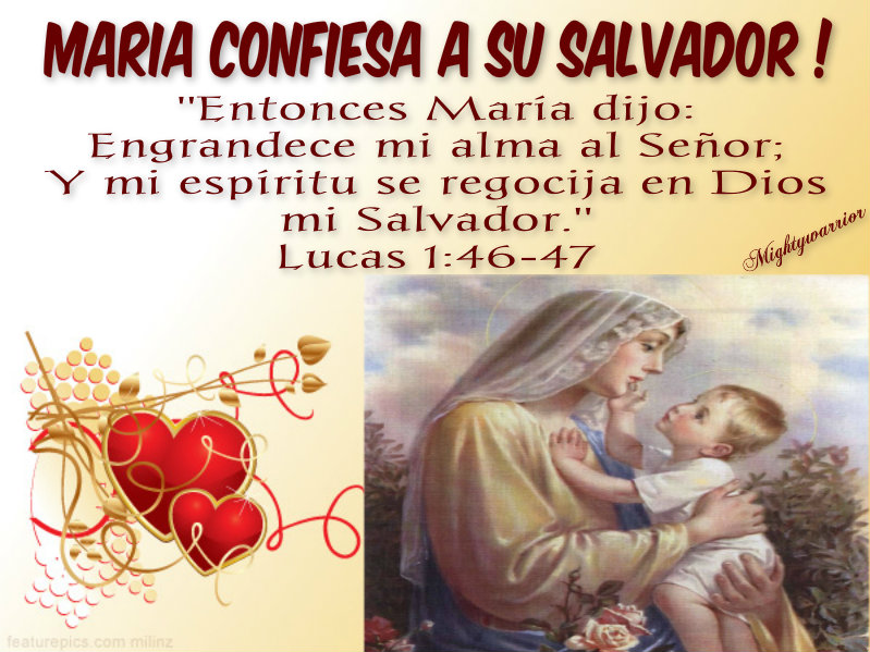 JESUS PODEROSO GUERRERO: Maria confiesa a su Salvador