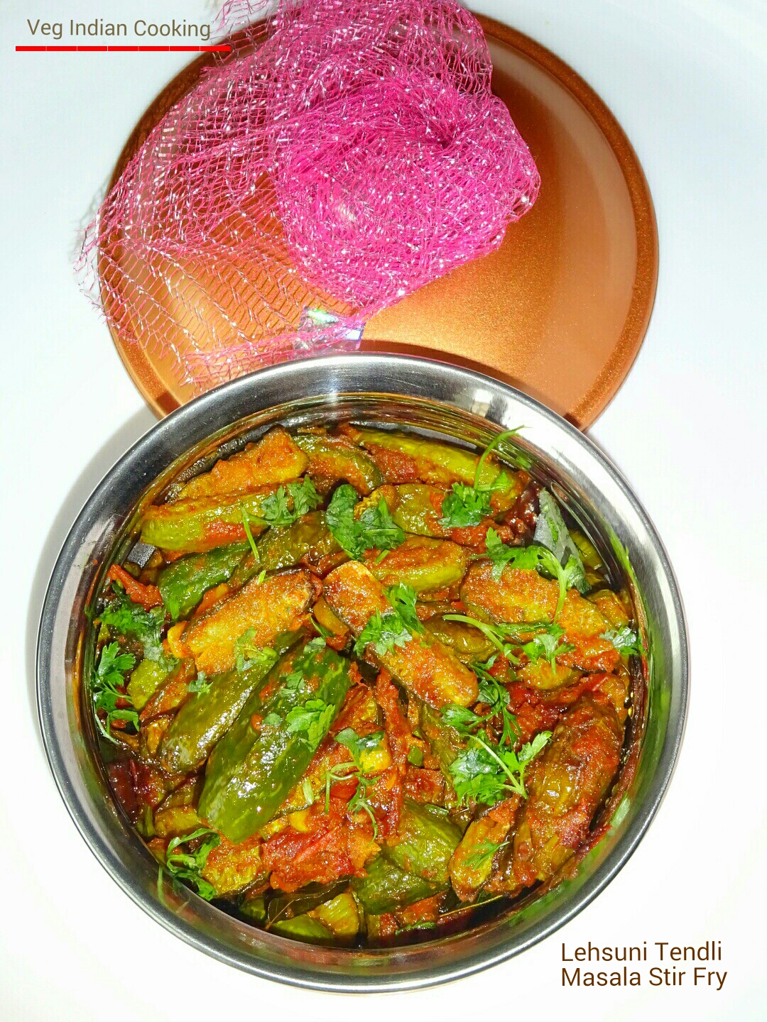 Veg Indian Cooking: Lehsuni Tendli - Ivy Gourd Masala Stir Fry