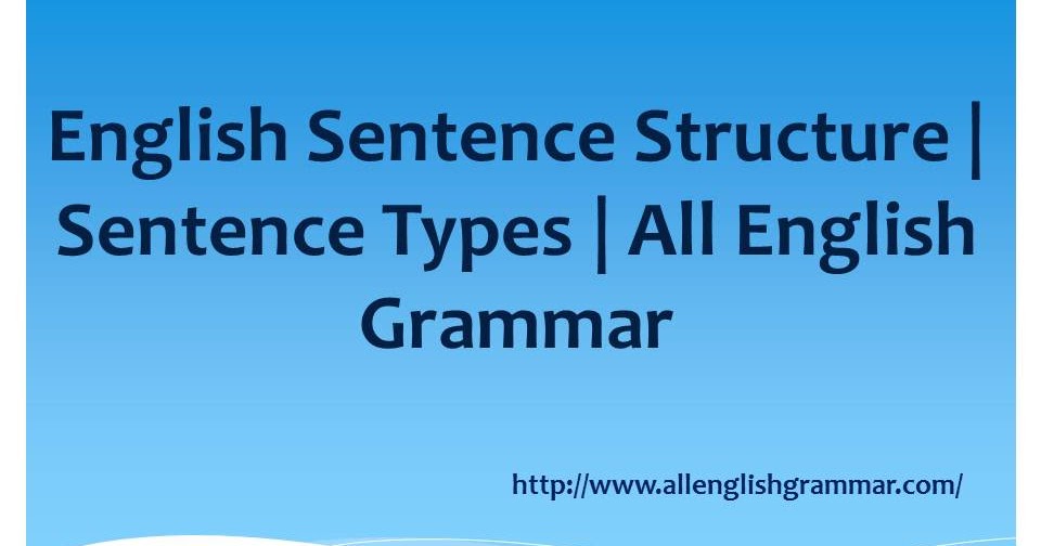 English Sentence Structure | Sentence Types | All English Grammar ...