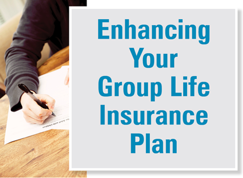 Life Insurance Basics and Ways to Enhance Your Group Life Insurance ...