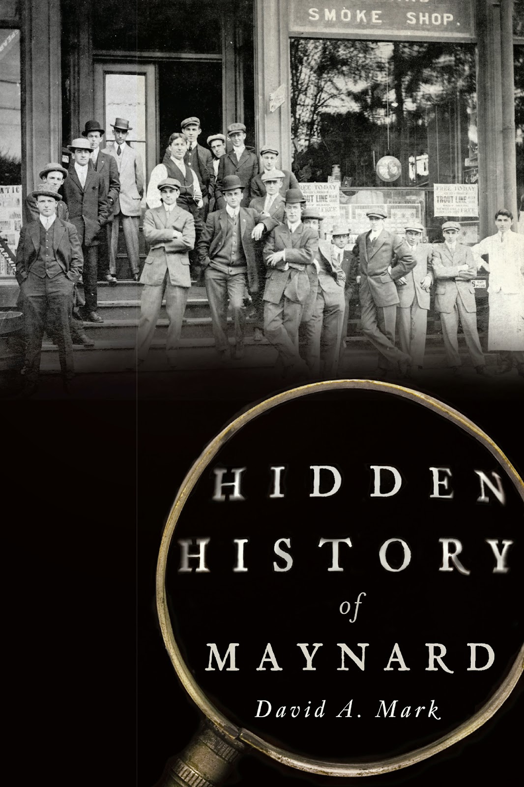 Maynard Life Outdoors and Hidden History of Maynard: 2013