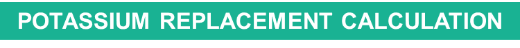 Hypokalemia - Potassium replacement calculation
