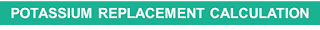 Hypokalemia - Potassium replacement calculation