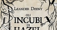 Alla Scoperta di Libri: Recensione - Gli incubi di Hazel di Leander Deeny