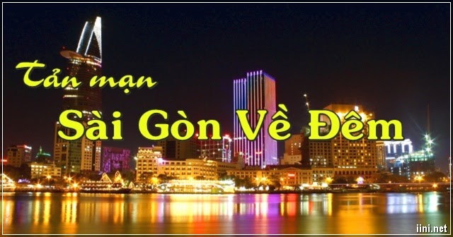 Tản Mạn Đêm Sài Gòn Hay Những Entry Sài Gòn Về Khuya đầy Tâm Trạng Iini Blog