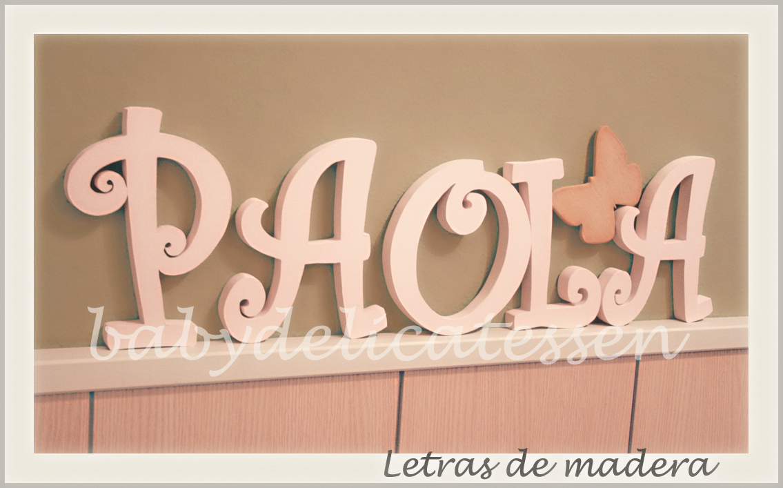 BABY DELICATESSEN LETRAS DE MADERA: LETRAS PARA PAOLA