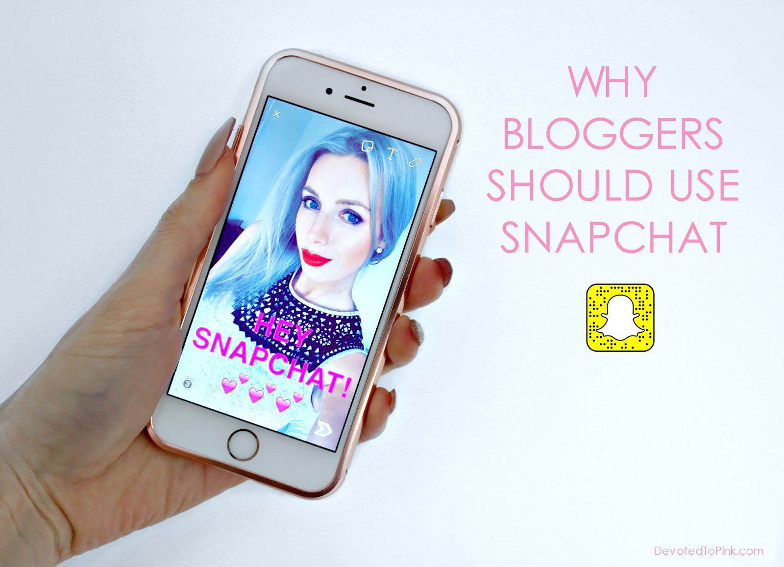 Why Bloggers Should Use Snapchat - Devoted To Pink