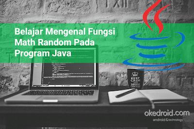 Belajar Mengenal Fungsi Math Random Pada Kegiatan Java - Java Media Kita