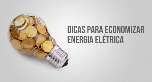 8 DICAS PARA ECONOMIZAR ENERGIA ELÉTRICA EM CASA - Blog Construtivo