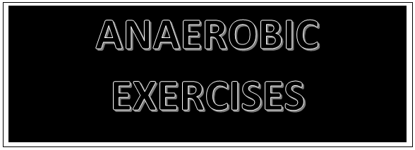 knowledge bank: ANAEROBIC EXERCISES- Definition, Benefits and Examples,