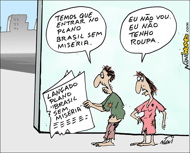 Nani Humor: Lançado plano Brasil sem Miséria