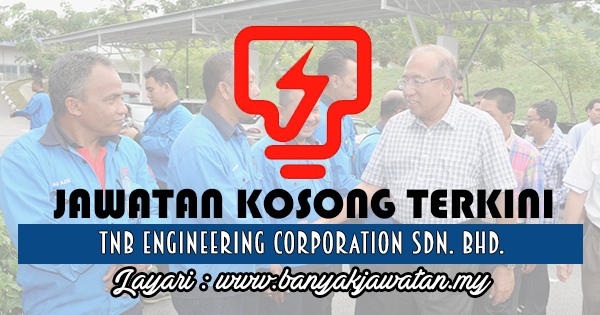 Jawatan Kosong di TNB Engineering Corporation Sdn. Bhd - 6 December ...