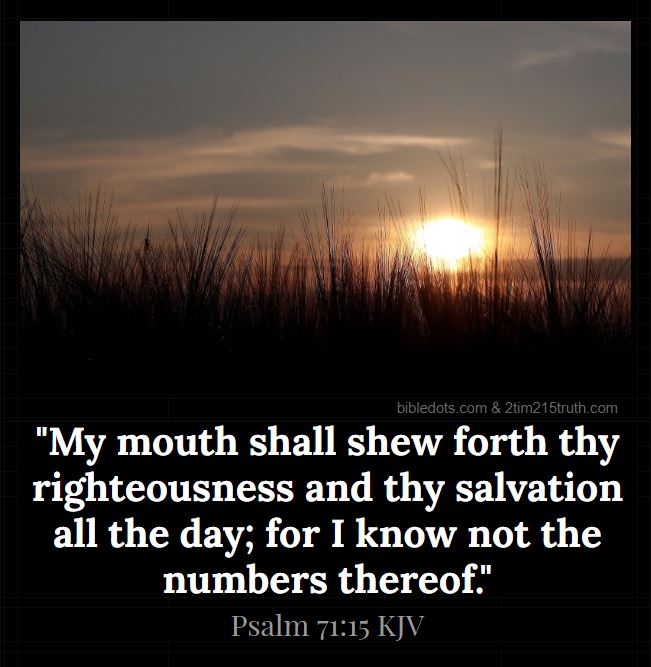 2 Timothy 2:15 Truth: Verse of the Day: Psalm 71:15 KJV