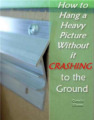 Condo Blues: How to Hang a Heavy Picture without it Crashing to the Ground