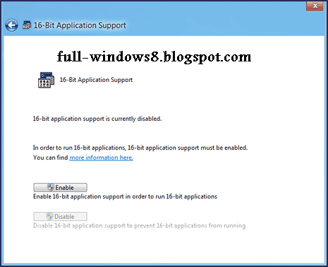 Tips And Trick Windows 8: Enable 16 bit application support on Windows 8