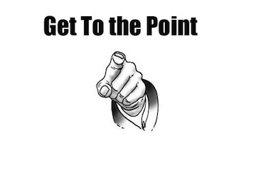 La Cultura del Inglés: TODAY'S IDIOM: TO THE POINT