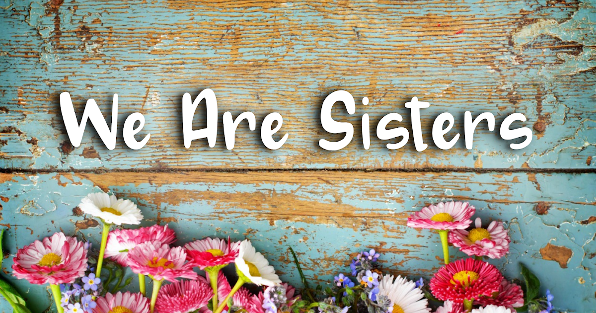 Relief Society Lessons & Activities: We Are Sisters - Lesson on Unity