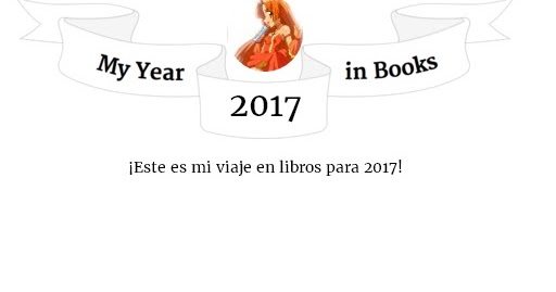 La Buscadora De Mundos: Mi año 2017 en libros según Goodreads