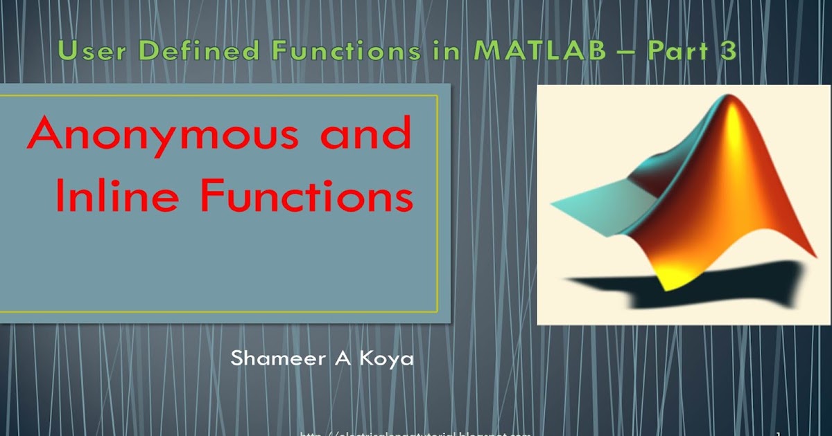 Electrical Engineering Tutorial ~ Anonymous and Inline Functions in MATLAB