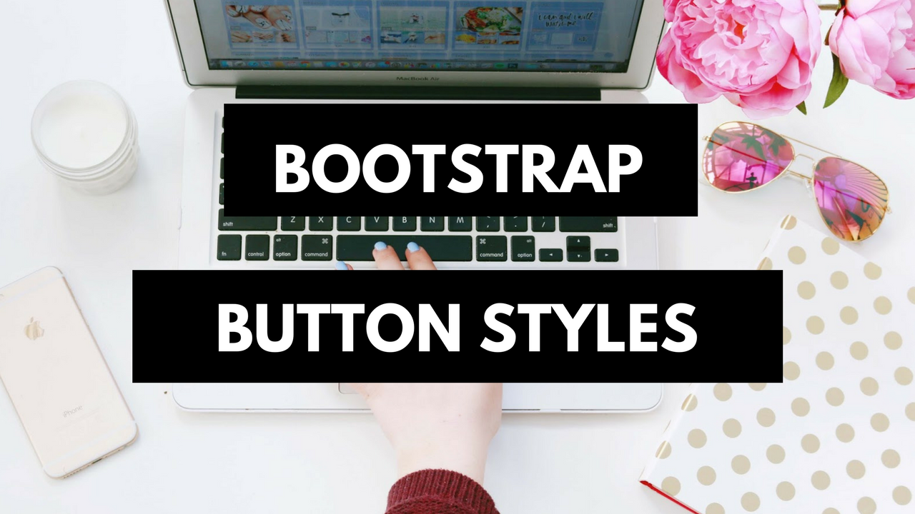 5 Easy Ways To Modify Your Bootstrap Button Styles Build Your Online Business