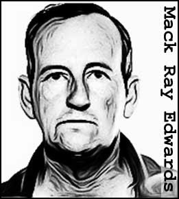 Keller On The Loose: Serial Killers: Mack Ray Edwards