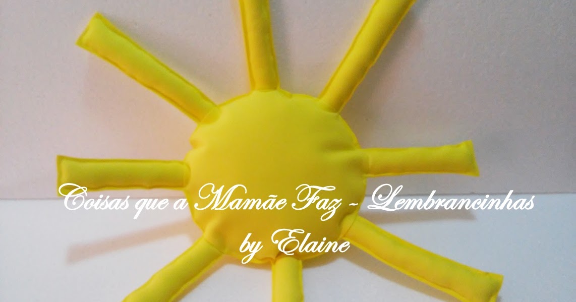 Coisas que a Mamãe faz - Lembrancinhas e Mimos Artesanais: Sol em EVA ...