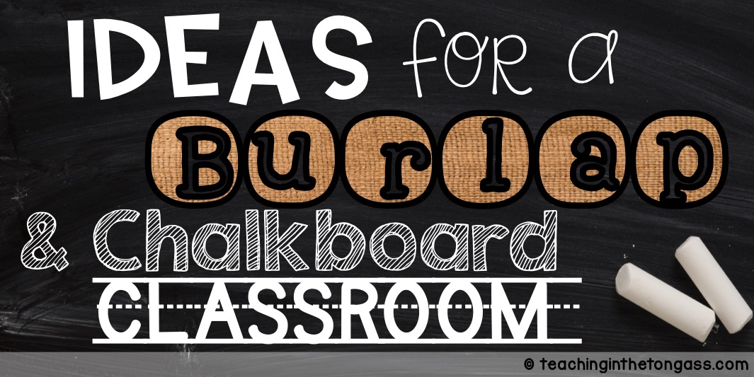 Burlap Chalkboard Classroom Decor - Teaching in the Tongass