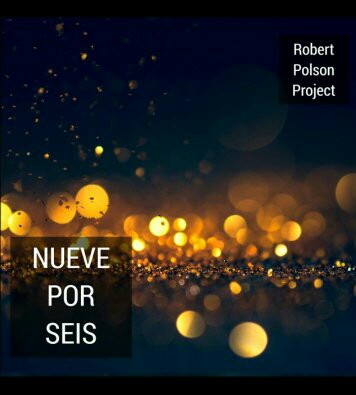 ROBERT POLSON PROJECT - Nueve por Seis (2017) | Your Musical Doctor ...