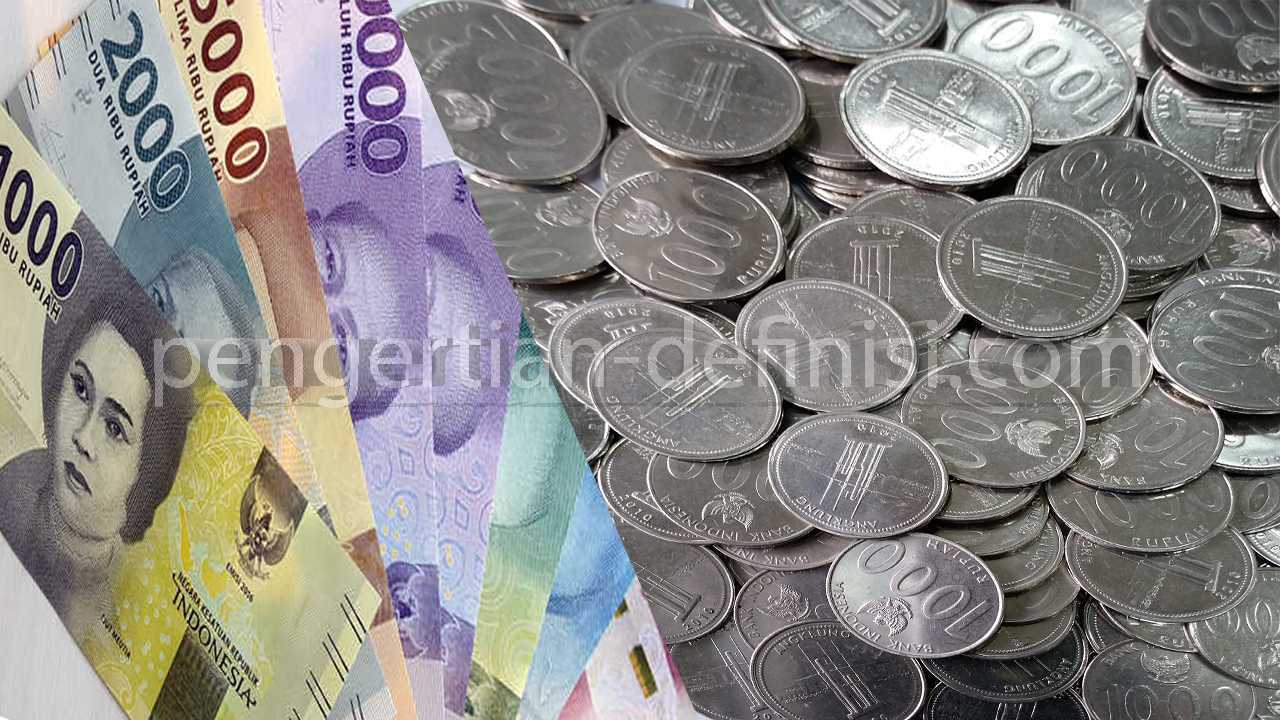 Pengertian Uang Beserta Fungsi, Sejarah, Jenis, Syarat dan Teori Uang