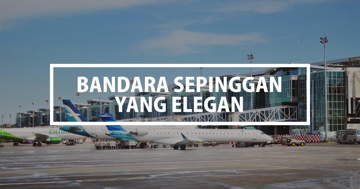 7 FASILITAS DI BANDARA SEPINGGAN ALIAS SULTAN AJI MUHAMMAD SULAIMAN INI ...