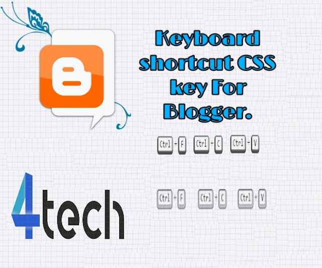 Keyboard shortcut CSS key For Blogger. - 4Tech Blogger