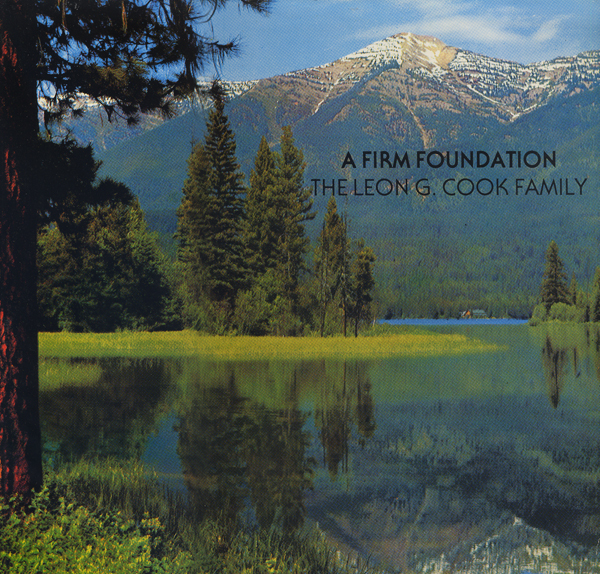 The Good, Bad & Ugly Gospel Record Barn: A Firm Foundation - Leon G. Cook