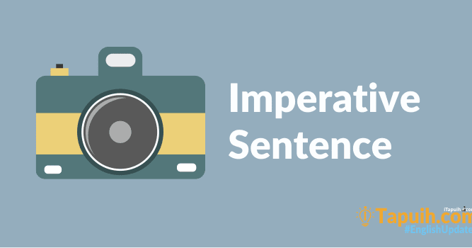 Penjelasan dan Contoh Imperative Sentence (Kalimat imperatif) - English ...