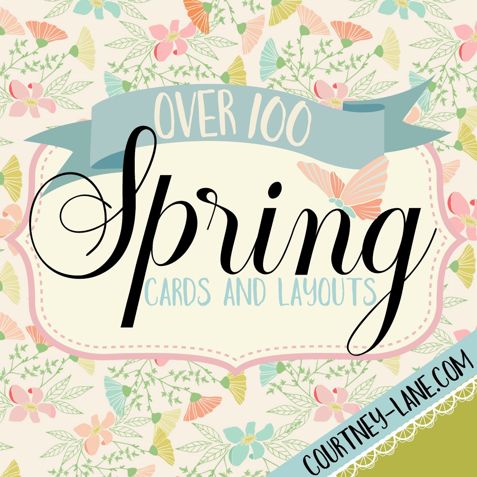 Courtney Lane Designs: Over 100 Spring cards and layouts!