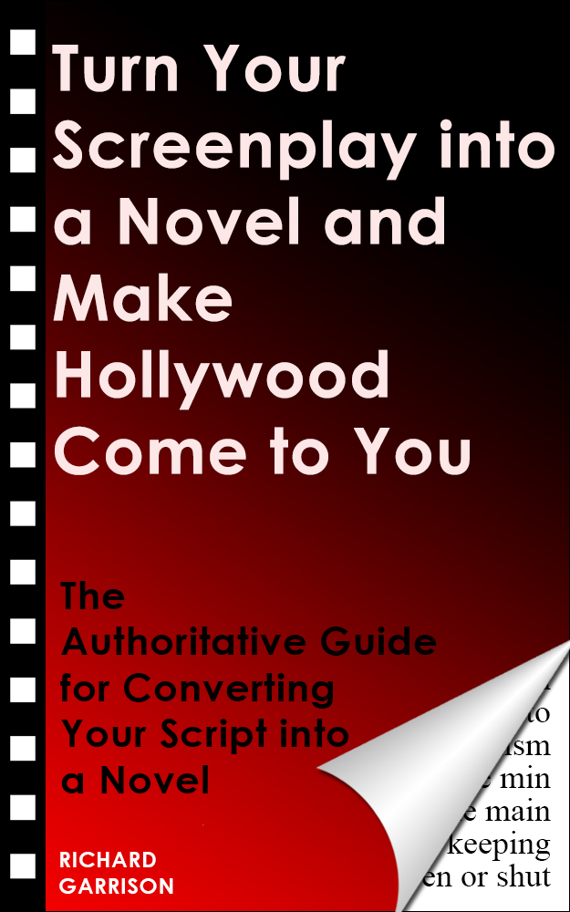Turn Your Screenplay into a Novel and Make Hollywood Come to You ...