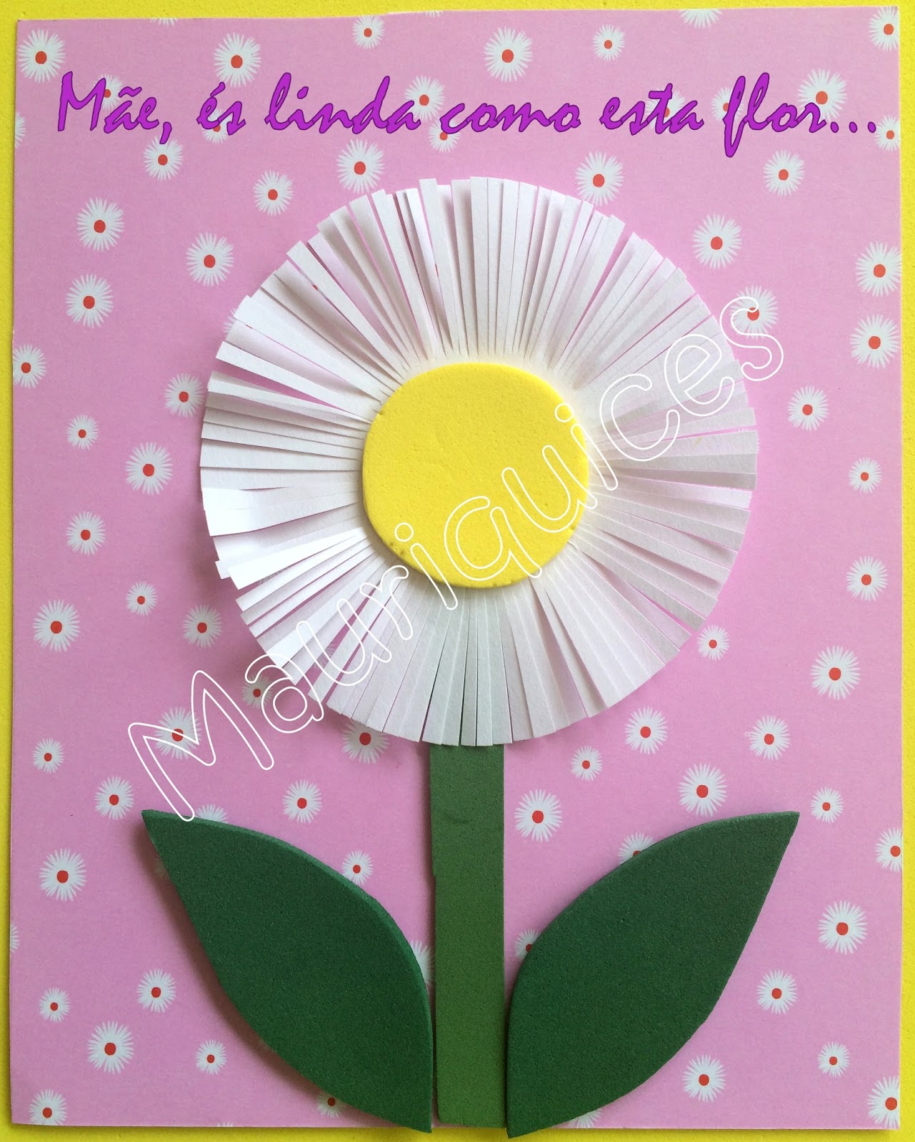 Mauriquices: Mãe, és linda como esta flor...