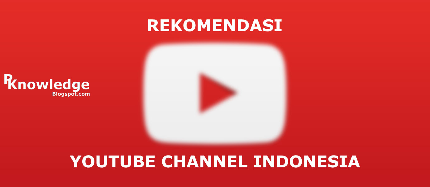 Jangan salah persepsi tentang Youtube, Inilah Rekomendasi Youtube ...