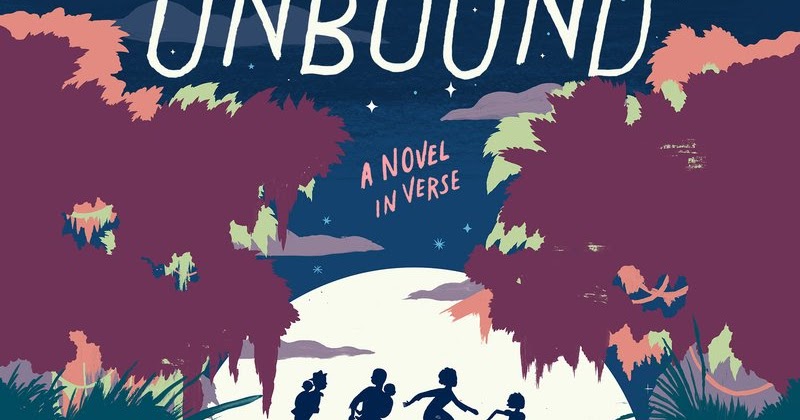 Live Your Poem...: UNBOUND by Ann E. Burg