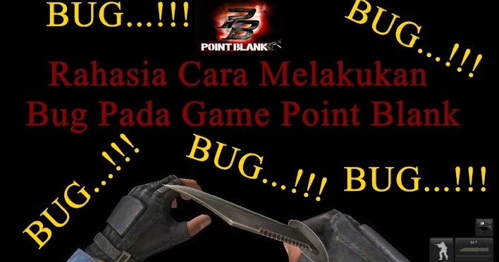 Rahasia Cara Melakukan Bug Game Point Blank | YADIN 202