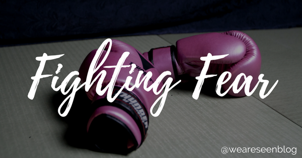 We Are Seen: Fighting Fear