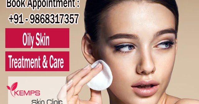 How to take care Excess Oil and Breakouts on skin | KEMPS Skin Clinic